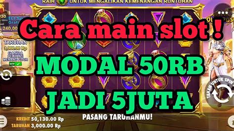 Cara Main Slot Modal Receh 50rb Mudah Menang Jadi 5jt Gates Of Olympus