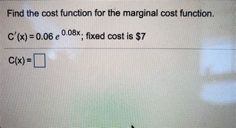 Solved Find The Cost Function For The Marginal Cost