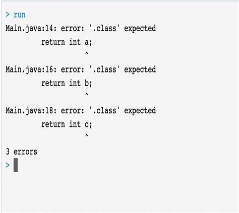 Get Answer Run Mainjava14 Error Class Expected Return Int