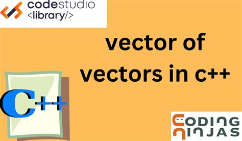 Vector Of Vectors In C Naukri Code 360