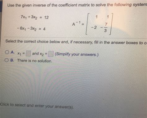 Solved Use The Given Inverse Of The Coefficient Matrix To