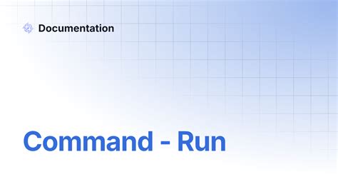 Command Run Documentation