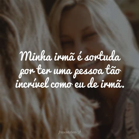 Frases De Irm Os Engra Adas Que Refletem Seus Tapas E Beijos