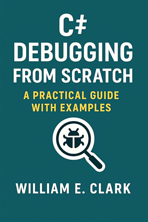 C Debugging From Scratch A Practical Guide With Examples Kingexcelinfo