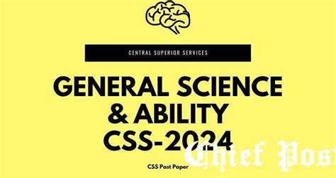 General Science And Ability 2024 — Css Past Paper Chief Post