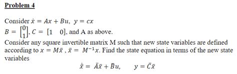 Solved The Original State Space Equation Given In Problem 4