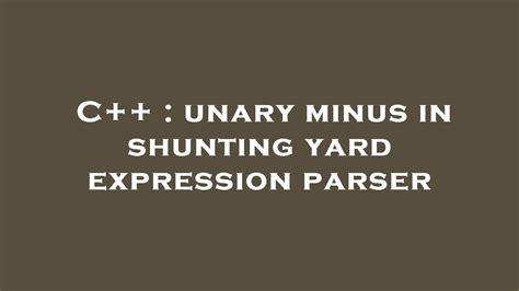 C Unary Minus In Shunting Yard Expression Parser Youtube