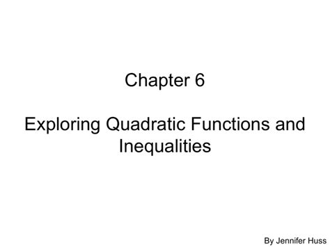 Chapter 6 Exploring Quadratic Functions And Inequalities
