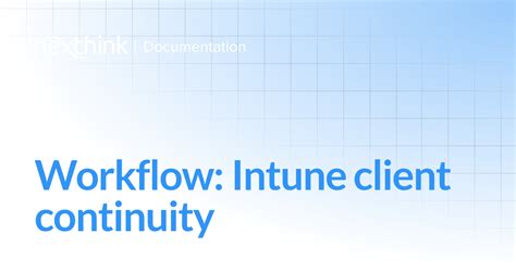 Workflow Intune Client Continuity Nexthink Documentation