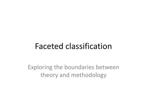 Ppt Faceted Classification Powerpoint Presentation Free Download