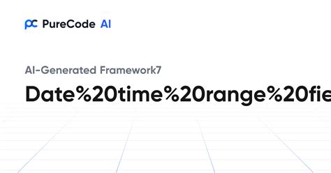 Build Great Framework7 Date 20time 20range 20field Components Faster Using Ai Tools