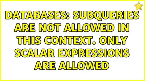 Databases Subqueries Are Not Allowed In This Context Only Scalar Expressions Are Allowed Youtube