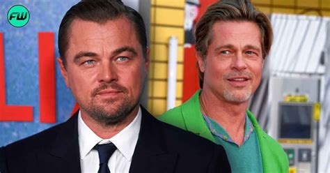 Are You Serious Leonardo Dicaprio Was In Shock After Brad Pitts Confession About A Classic
