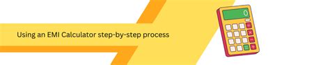 Understanding EMI A Step By Step Tutorial On Using The EMI Calculator