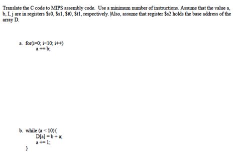 Solved Translate The C Code To Mips Assembly Code Use A
