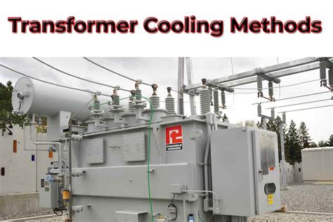 Transformer Cooling Methods Cooling Methods Of Transformers Gudda Tech