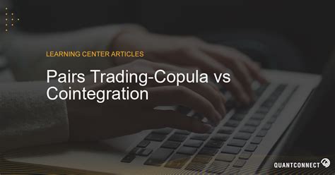 Pairs Trading Copula Vs Cointegration Investment Strategy Library On