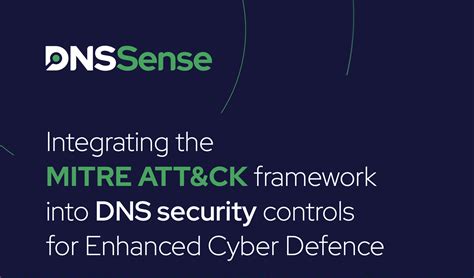 Integrating The Mitre Attandck Framework Into Dns Security Controls A Handbook Dnssense
