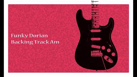 Funky Dorian Backing Track Am Youtube