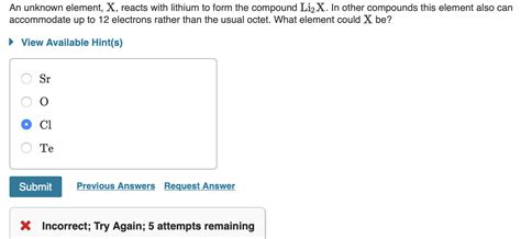 Solved An Unknown Element X Reacts With Lithium To Form Chegg Com