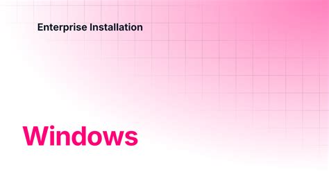 Windows Enterprise Installation
