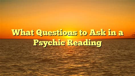 What Questions To Ask In A Psychic Reading ·