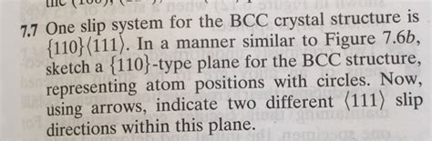 Solved 77 One Slip System For The Bcc Crystal Structure Is