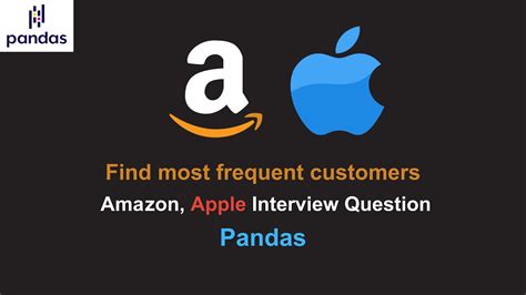 Find Most Frequent Customers Amazon Interview Question Python Pandas Pandas Groupby Youtube