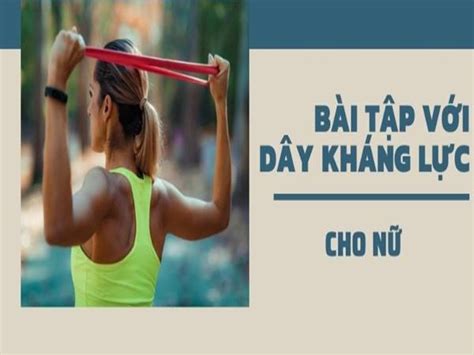 Các Bcài Tập Dây Kháng Lực Cho Nữ Tại Nhà Cực Kỳ Tốt Và Hiệu Quả
