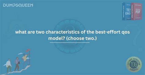 What Are Two Characteristics Of The Best Effort Qos Model Choose Two