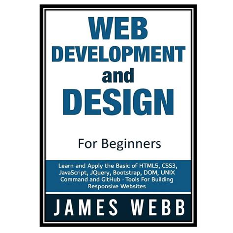 قیمت و خرید کتاب Web Development And Design For Beginners اثر Webb And James انتشارات مؤلفین طلایی