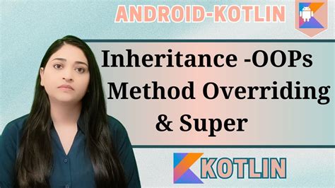 kotlin inheritance inheritance with example method overriding