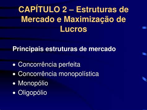 Ppt CapÍtulo 2 Estruturas De Mercado E Maximização De Lucros