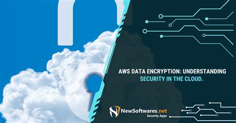 aws data encryption understanding security in the cloud newsoftwares