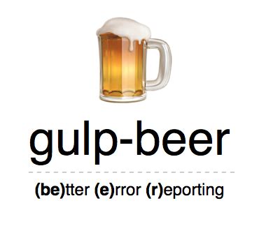 Github Lordgiotto Gulp Beer Better Error Reporting For Gulp