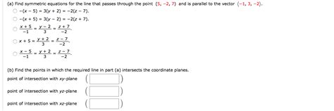 Solved Find Symmetric Equations For The Line That Passes