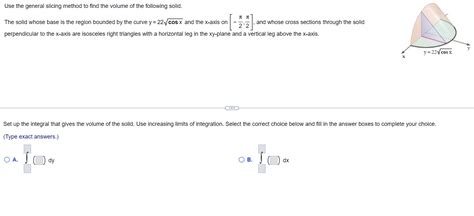 solved use the general slicing method to find the volume of