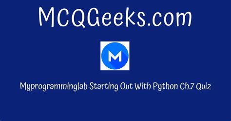 Myprogramminglab Starting Out With Python Ch7 Quiz Solution
