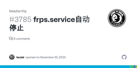 Rvice自动停止 · Issue 3785 · Fatedierfrp · Github