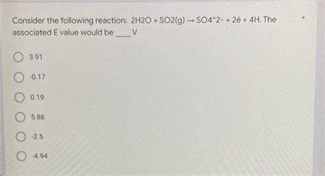 Solved Consider The Following Reaction 2h2o So2 G →