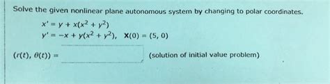 Solved Solve The Given Nonlinear Plane Autonomous System By