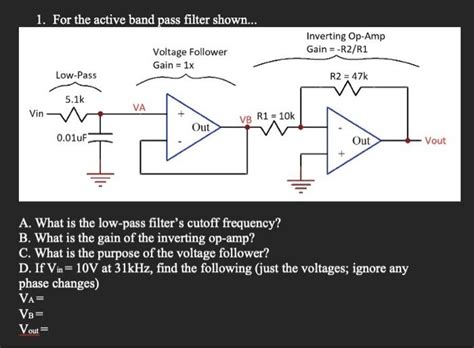Solved For The Active Band Pass Filter Shown A What Chegg Com
