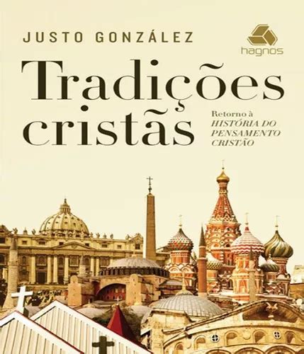 Tradições Cristãs Retorno A História Do Pensamento Cri De González