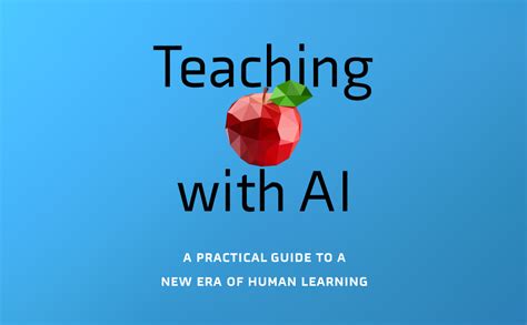 Teaching With Ai A Practical Guide To A New Era Of Human Learning 9781421449227