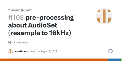 Pre Processing About AudioSet Resample To KHz Issue YuanGongND Ast GitHub