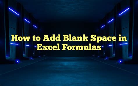 How To Add Blank Space In Excel Formulas