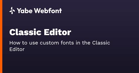 Classic Editor Yabe Webfont Documentation