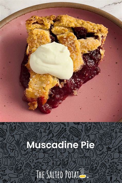 Muscadine Pie The Salted Potato From Renée Robinson Recipe Favorite Dessert Recipes Good