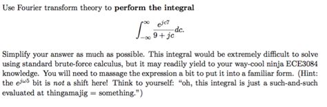 Solved Use Fourier Transform Theory To Perform The Integral Chegg