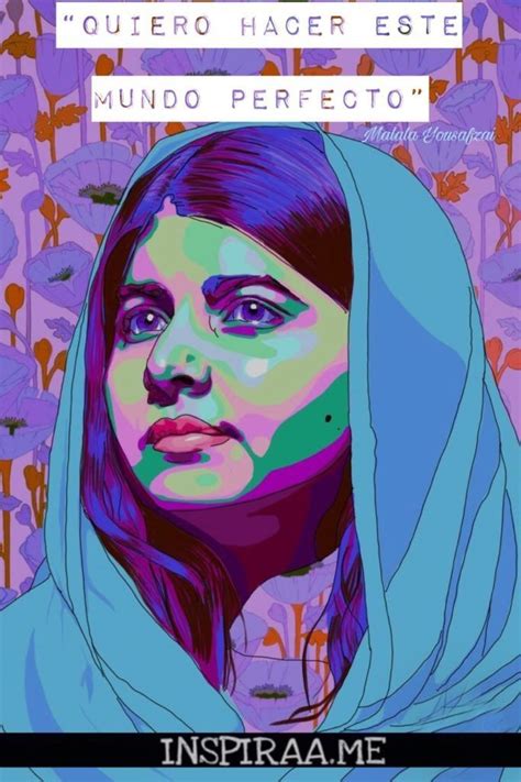 60 Frases De Malala Yousafzai Sobre Las Mujeres Educación Y La Paz